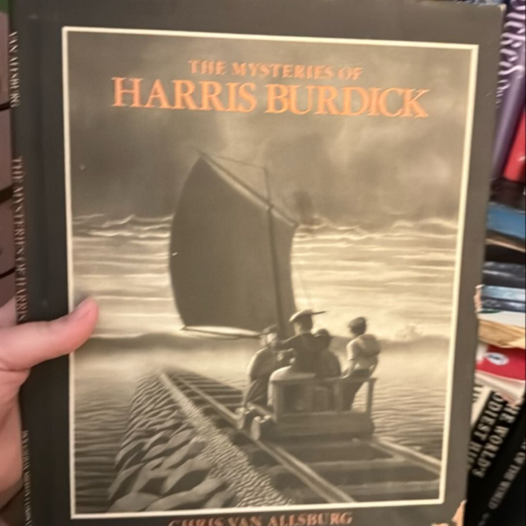 The Mysteries of Harris Burdick by Chris Van Allsburg