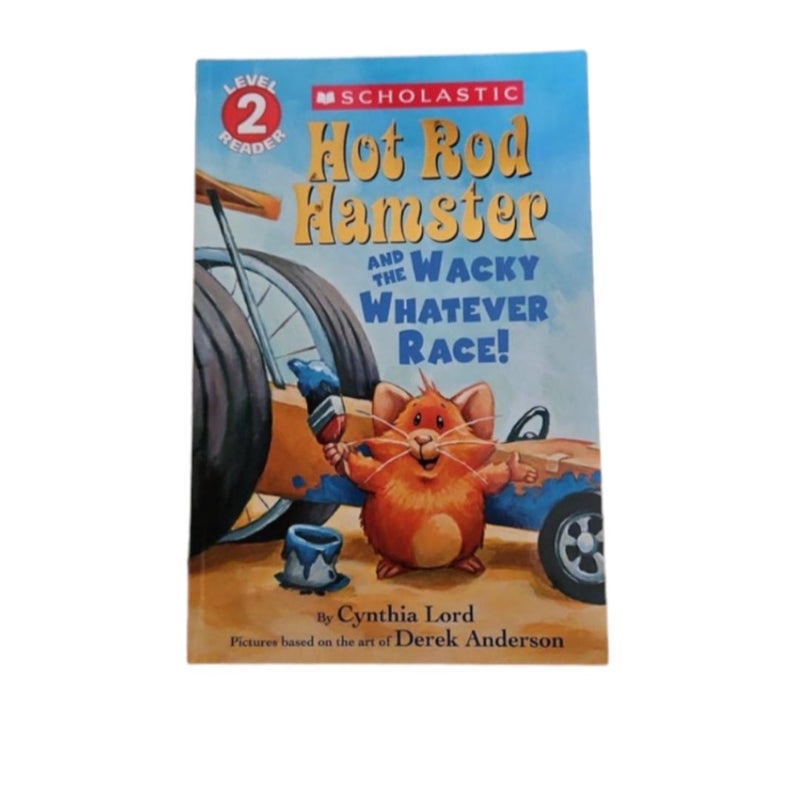 Hot Rod Hamster and the Wacky Whatever Race! by Cynthia Lord