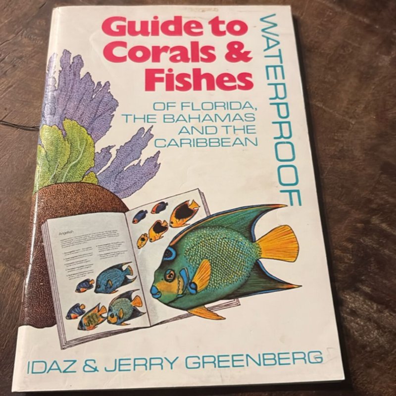 Waterproof Guide to Corals and Fishes by Idaz Greenberg
