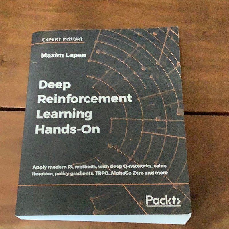 Deep Reinforcement Learning Hands-On by Maxim Lapan Deep Reinforcement Learning Hands-On by Maxim Lapan