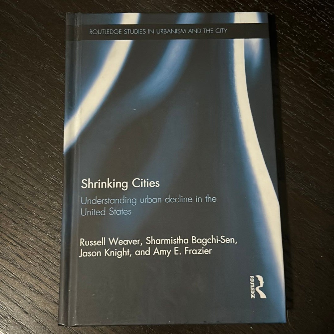 Shrinking Cities by Sharmistha Bagchi-Sen, Jason Knight, Amy E. Frazier ...