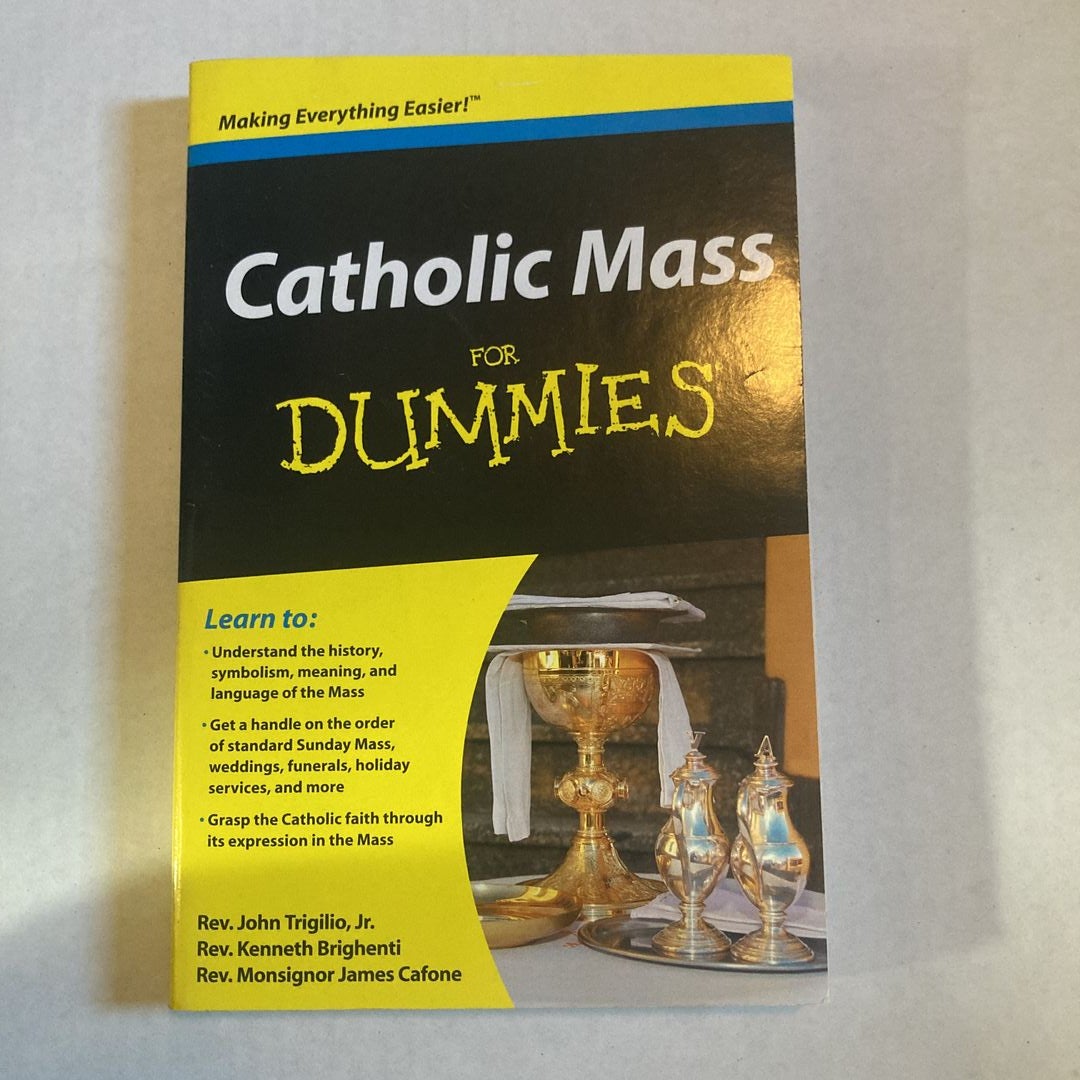 Catholic Mass for Dummies by John Trigilio, Kenneth Brighenti, James Cafone