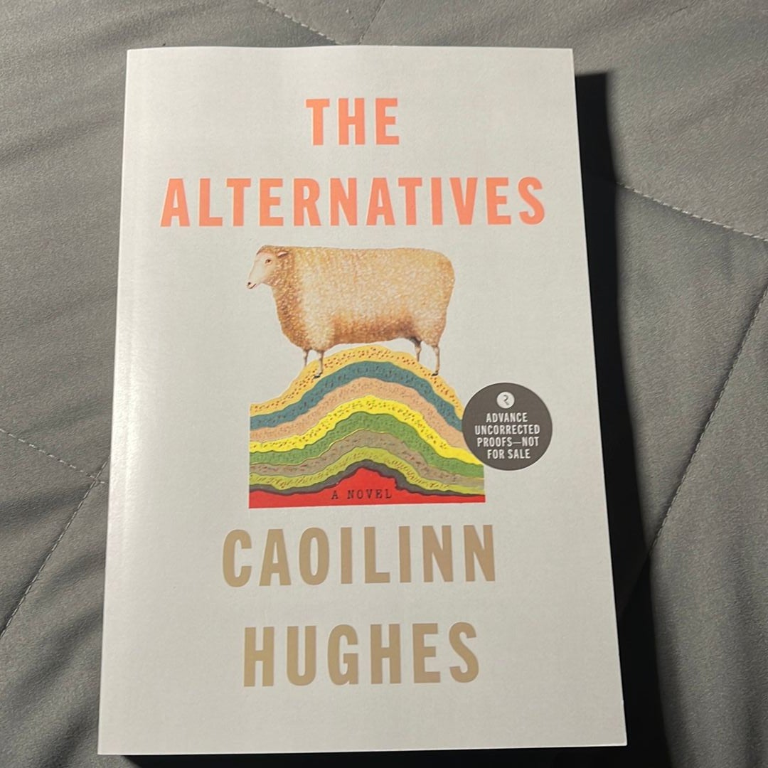 The Alternatives ARC by Caoilinn Hughes, Paperback | Pangobooks