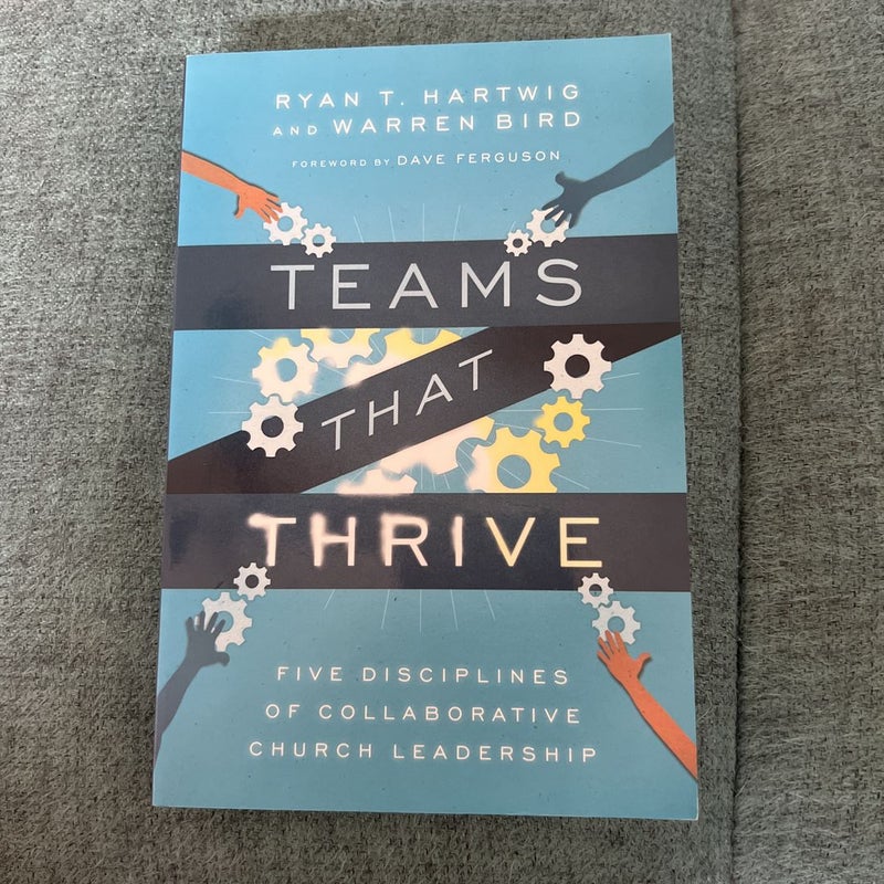 Teams That Thrive by Warren Bird, Paperback | Pango Books