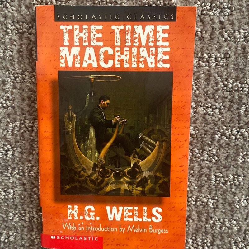 Scholastic Classics: the Time Machine by Melvin Burgess, H. G. Wells