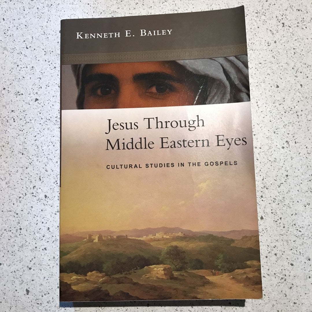 Jesus Through Middle Eastern Eyes Jesus Through Middle Eastern Eyes