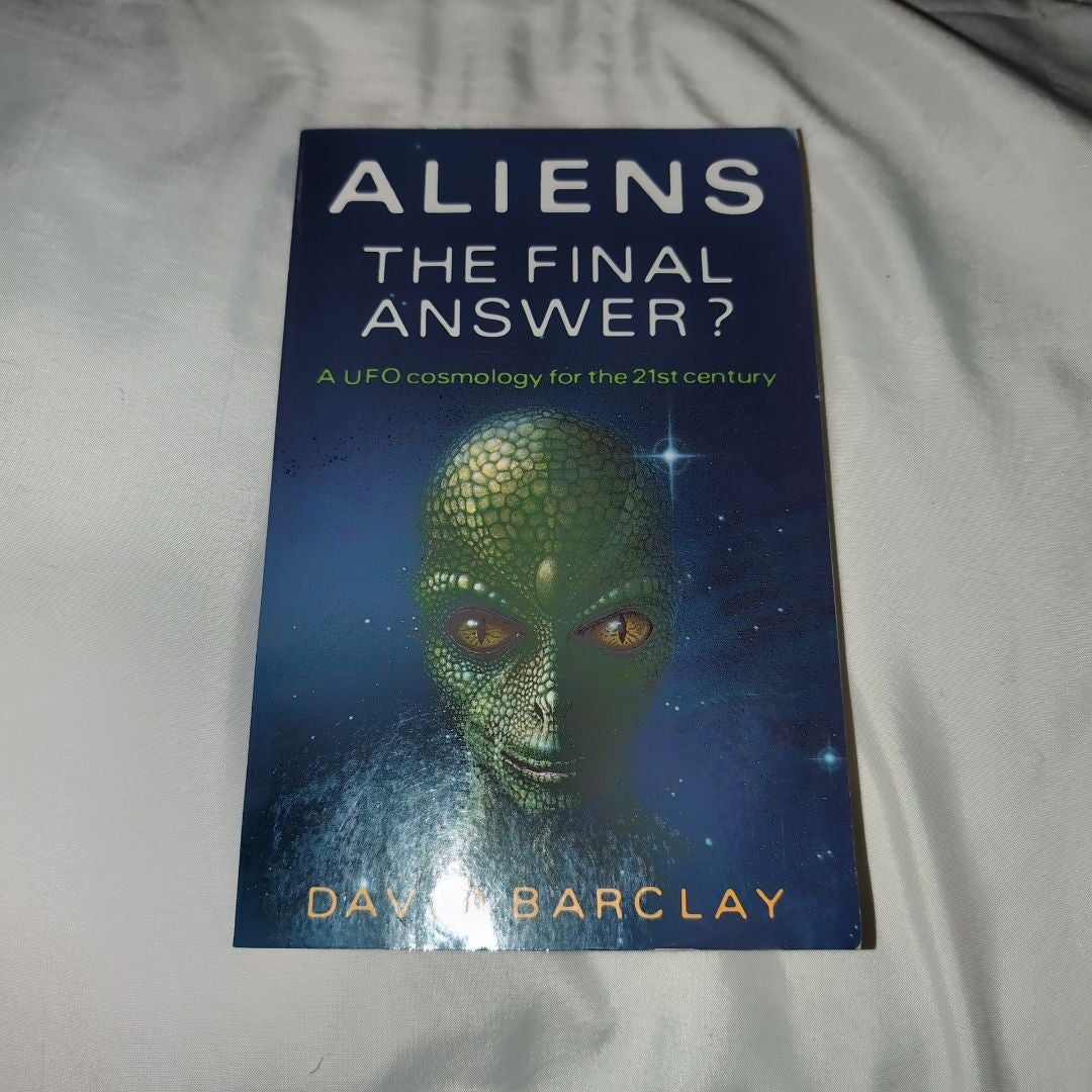 Aliens the Final Answer? by David Barclay