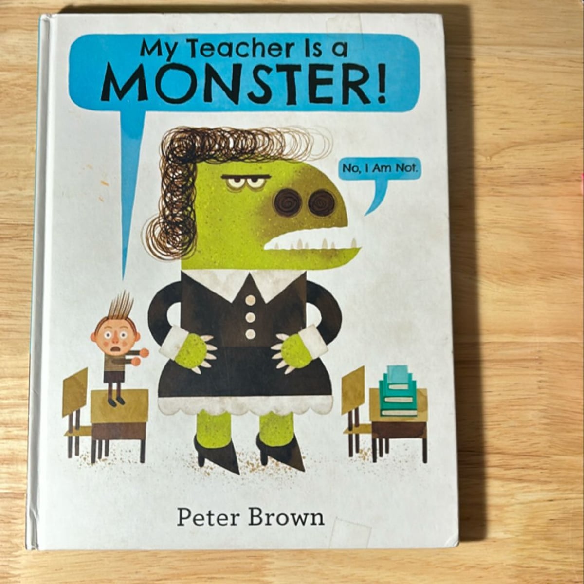 My Teacher Is a Monster! (No, I Am Not. ) by Peter Brown