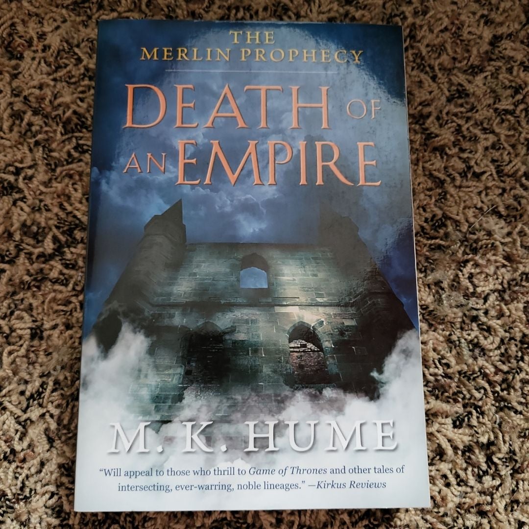 The Merlin Prophecy Book Two: Death of an Empire by M. K. Hume