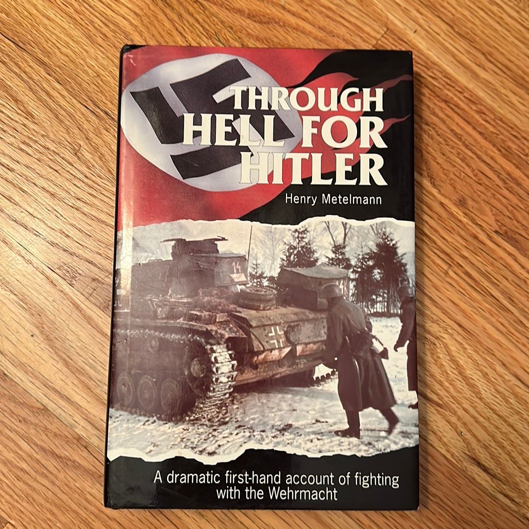 Through Hell for Hitler by Henry Metelmann