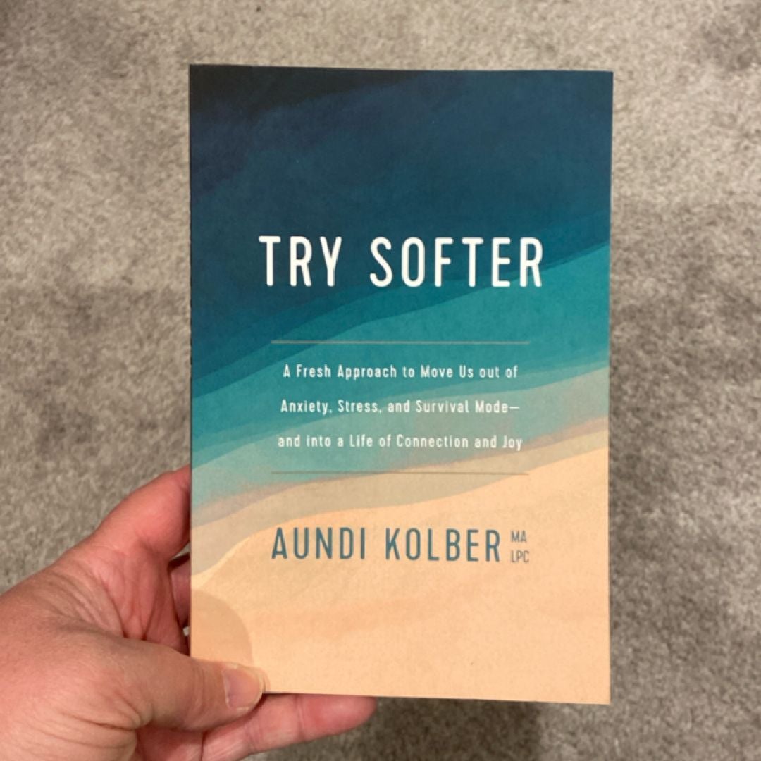 Try Softer by Aundi Kolber