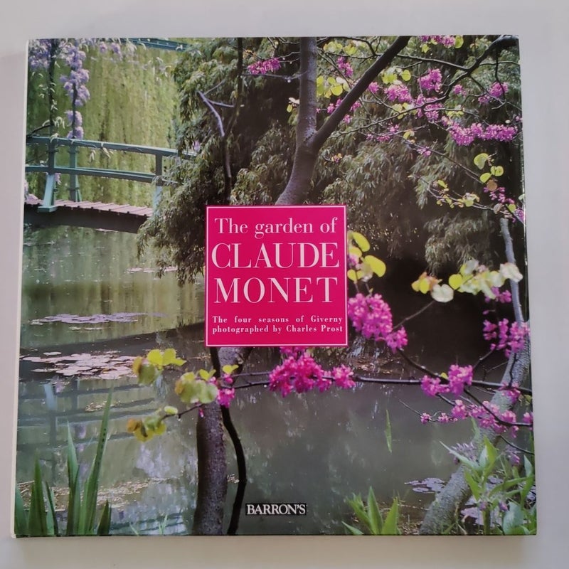 The Garden of Claude Monet by Charles Prost, Hardcover | Pangobooks