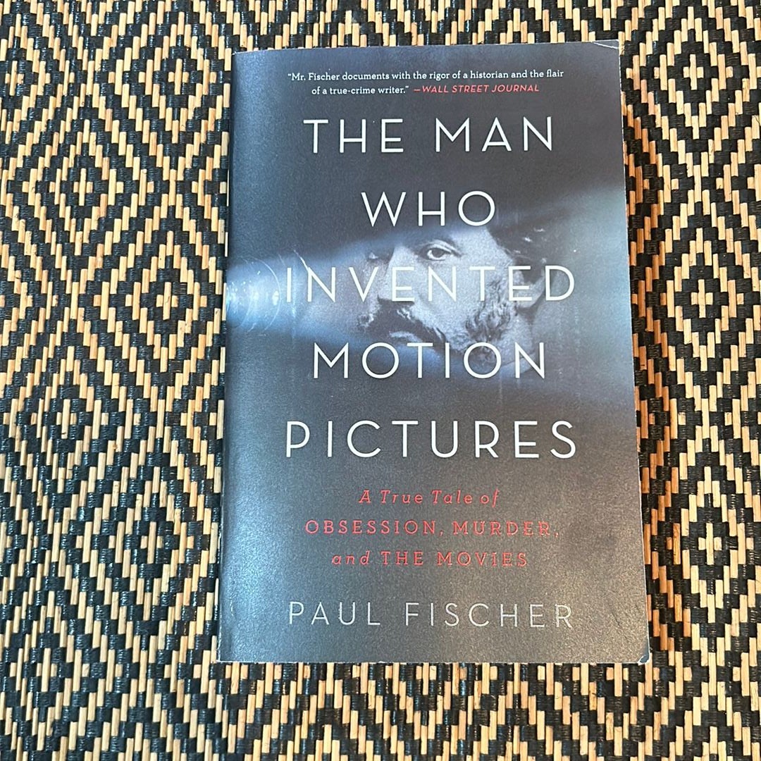 The Man Who Invented Motion Pictures by Paul Fischer, Paperback ...