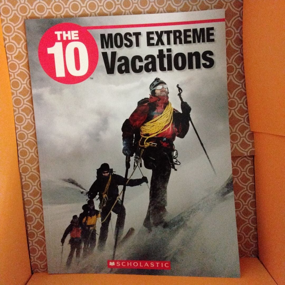 The 10 Most Extreme Vacations by Suzanne Harper, Bonnie Sheppard
