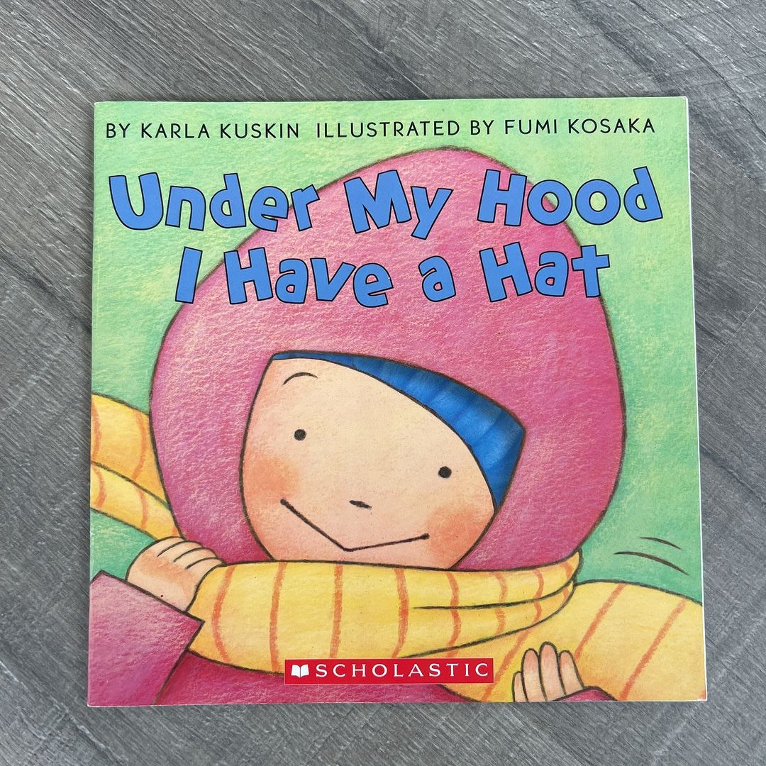 Under My Hood I Have A Hat by Karla Kuskin, Paperback | Pangobooks