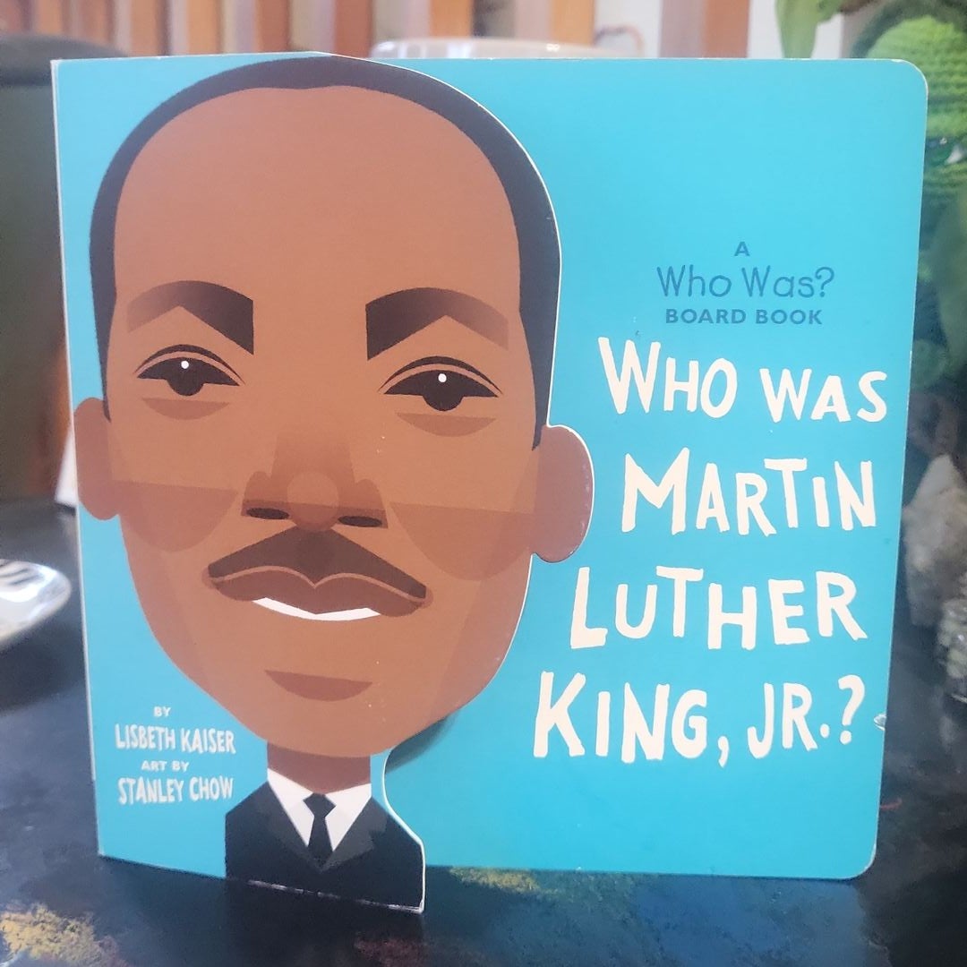 Who Was Martin Luther King, Jr. ?: a Who Was? Board Book by Lisbeth ...