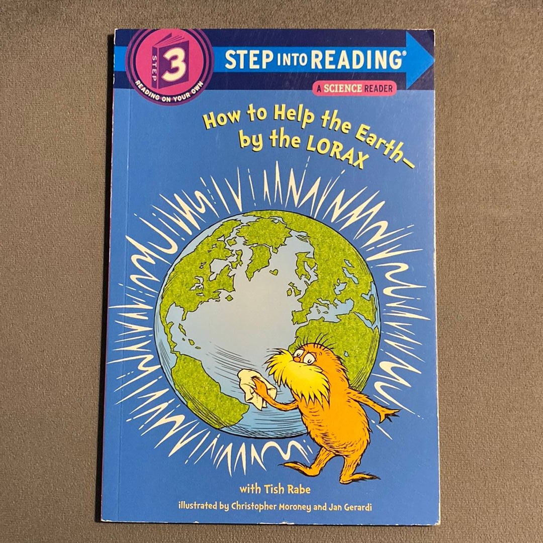 How to Help the Earth-By the Lorax (Dr. Seuss) by Tish Rabe