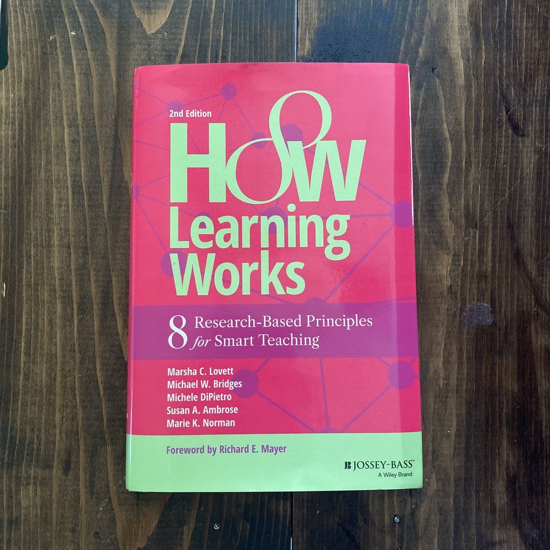 How Learning Works by Marie K. Norman, Marsha C. Lovett, Michael W ...