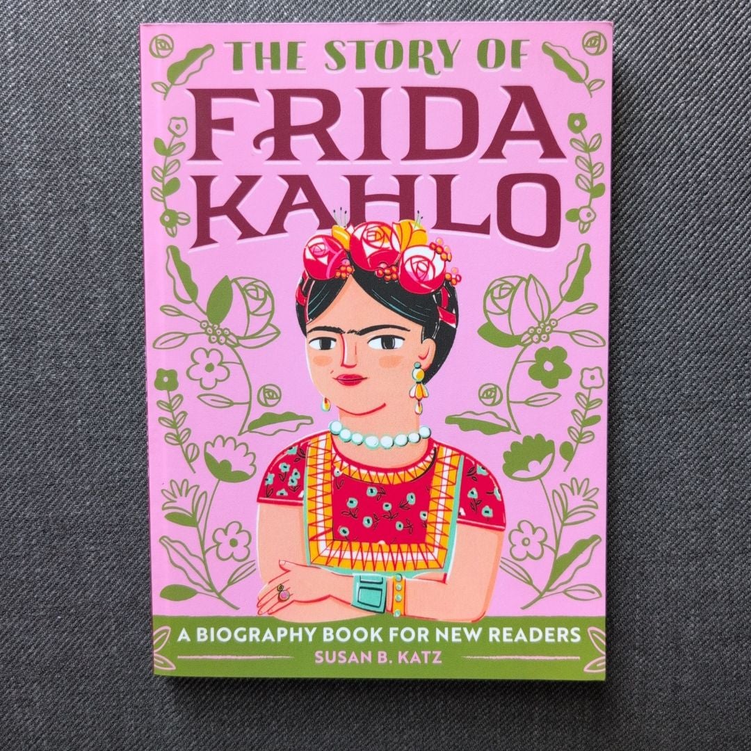 The Story of Frida Kahlo by Susan B. Katz