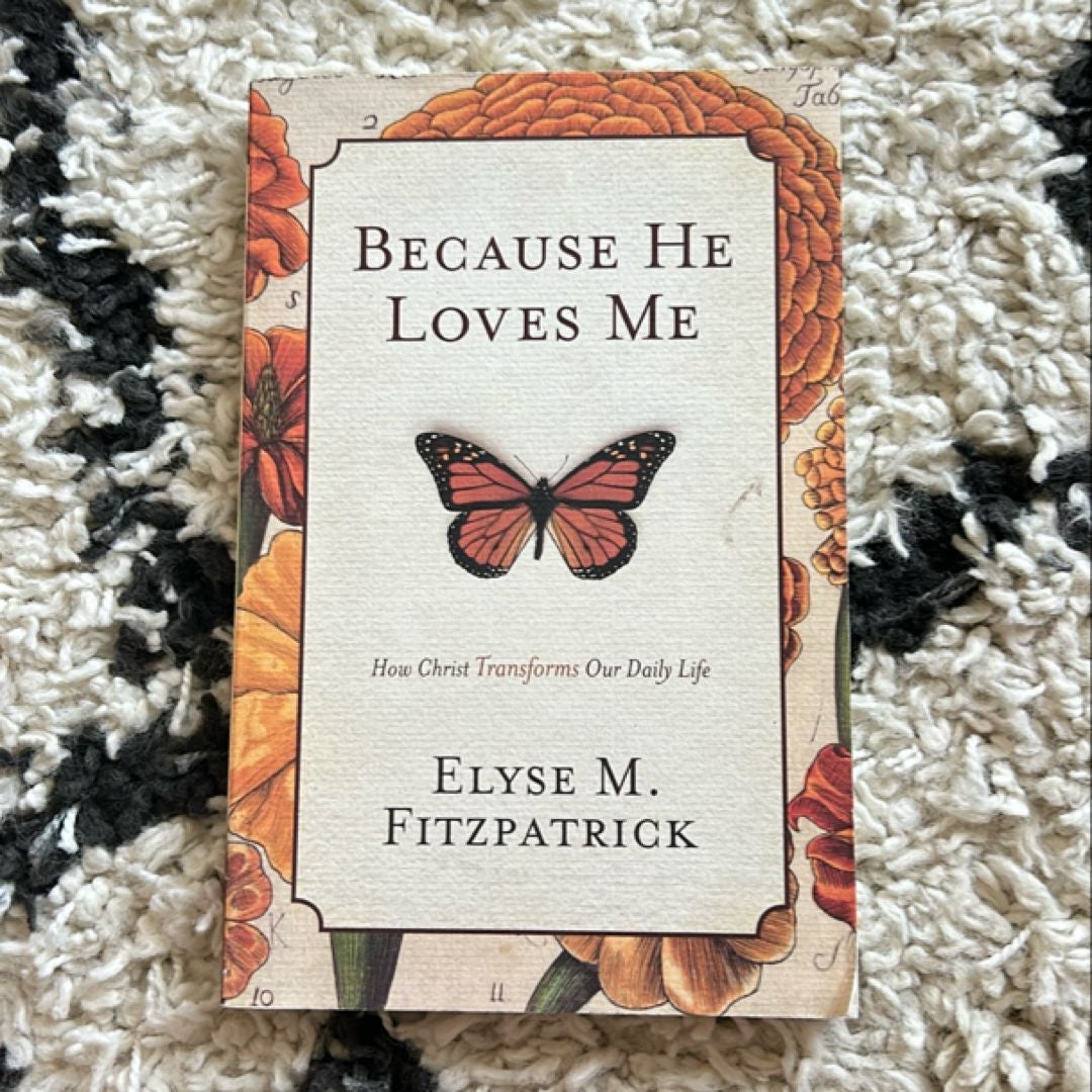 Because He Loves Me by Elyse M. Fitzpatrick