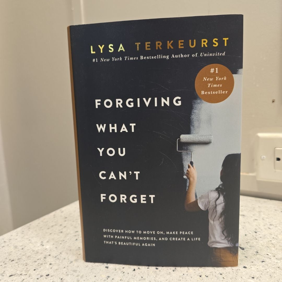Forgiving What You Can't Forget by Lysa TerKeurst, Hardcover | Pangobooks