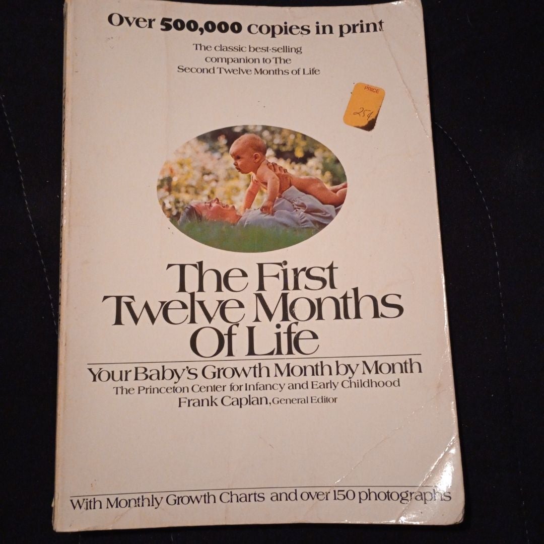 The first 12 months of life. by The princeton center for infancy and ...