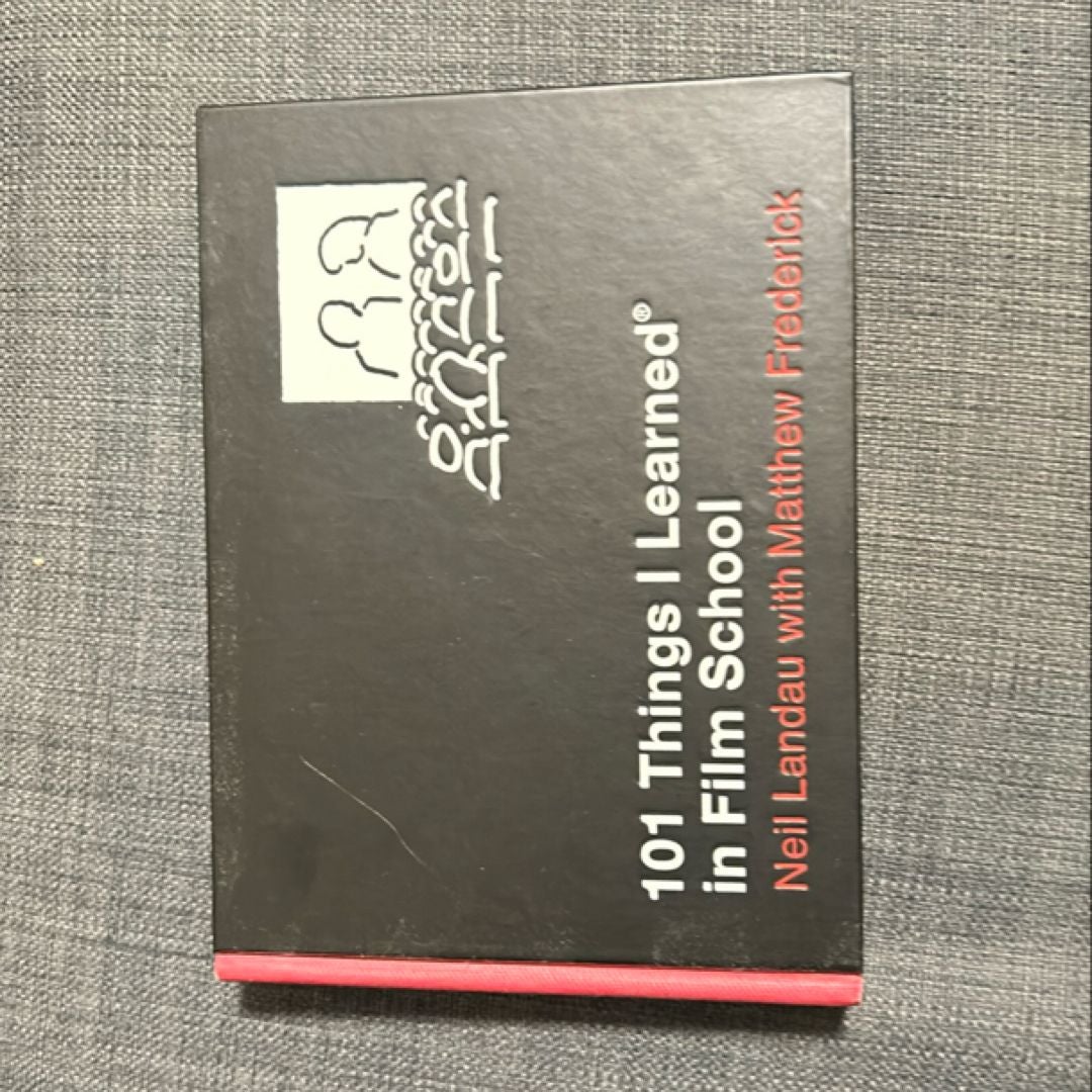 101 Things I Learned™ in Film School by Neil Landau, Matthew Frederick