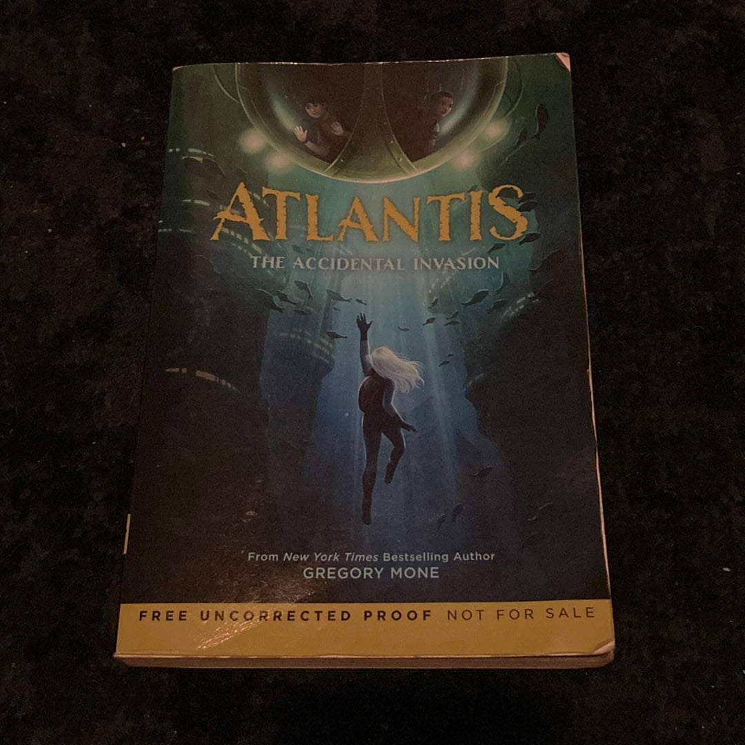Atlantis: the Accidental Invasion by Gregory Mone