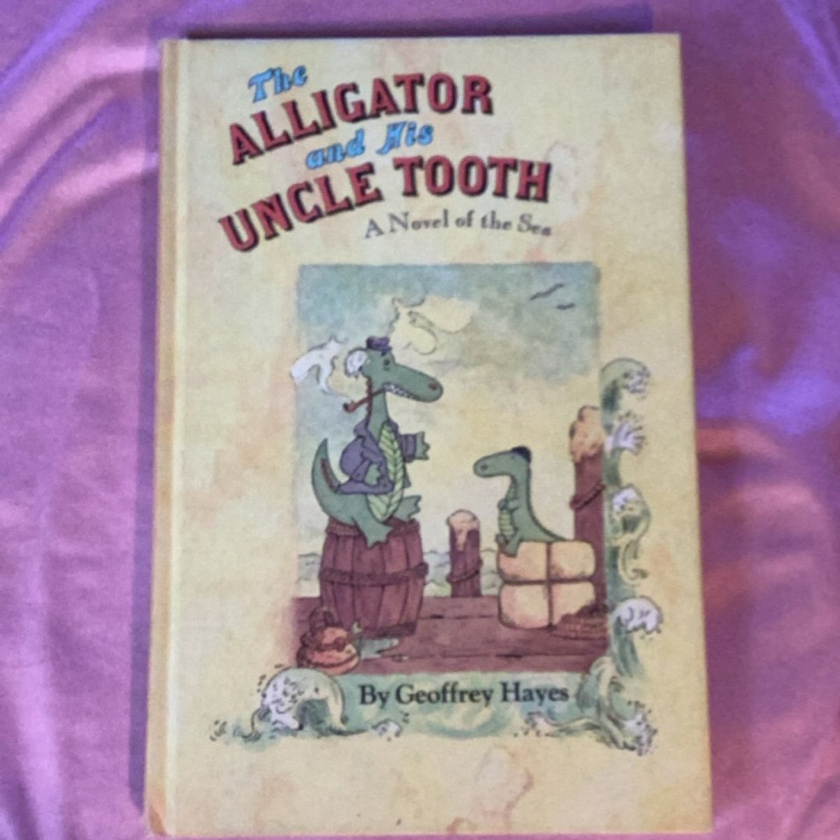 The Alligator and His Uncle Tooth by Geoffrey Hayes
