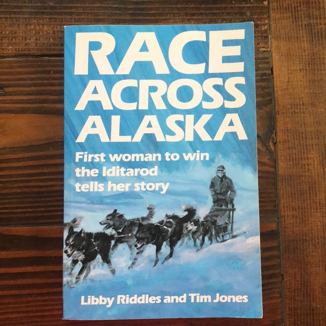 Race Across Alaska by Libby Riddles, Paperback | Pangobooks