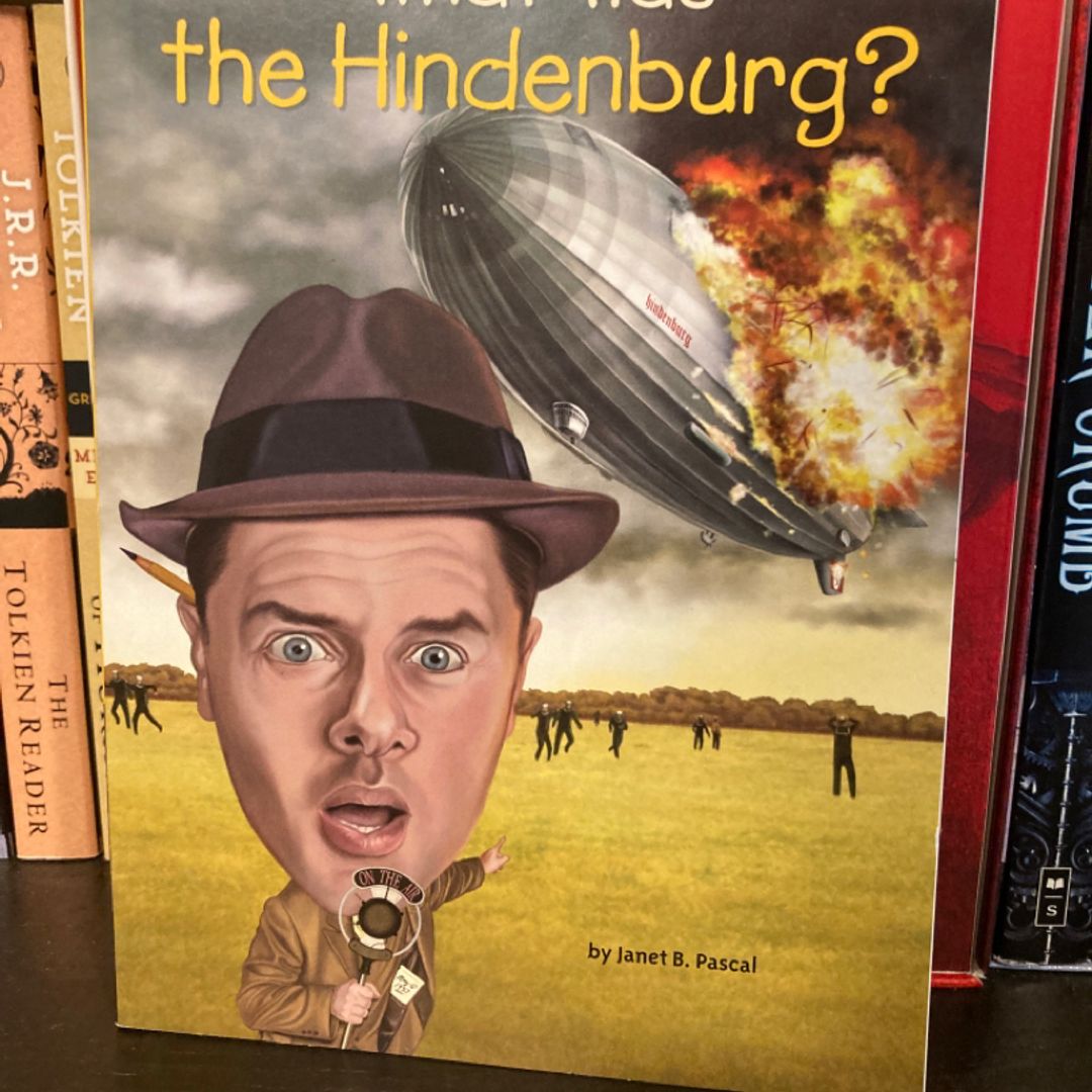 What Was the Hindenburg? by Janet B. Pascal, Who HQ