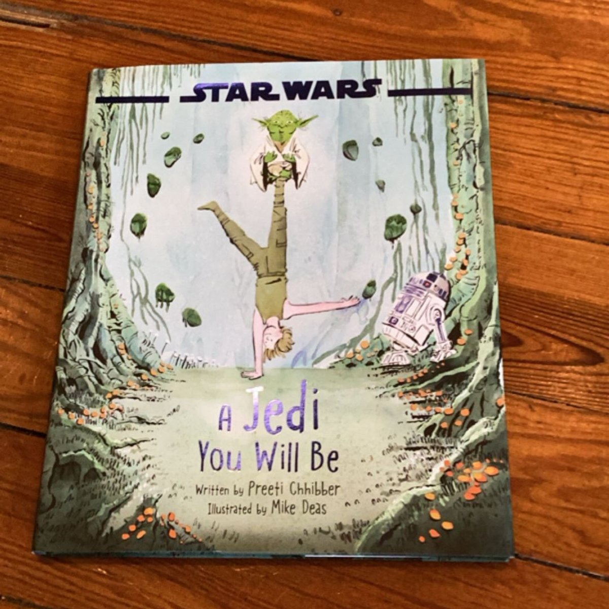 Star Wars: a Jedi You Will Be by Preeti Chhibber
