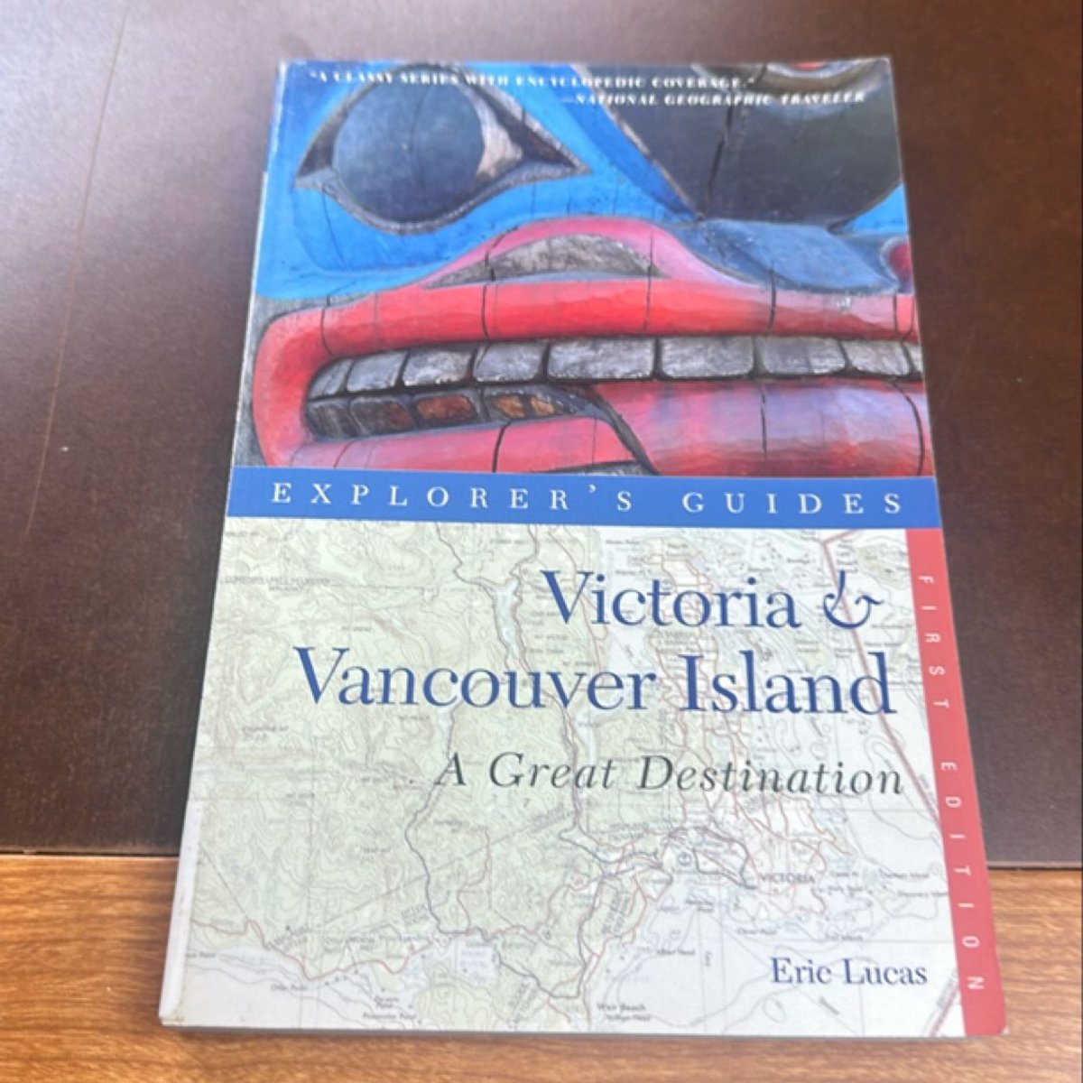 Explorer's Guide Victoria and Vancouver Island by Eric Lucas