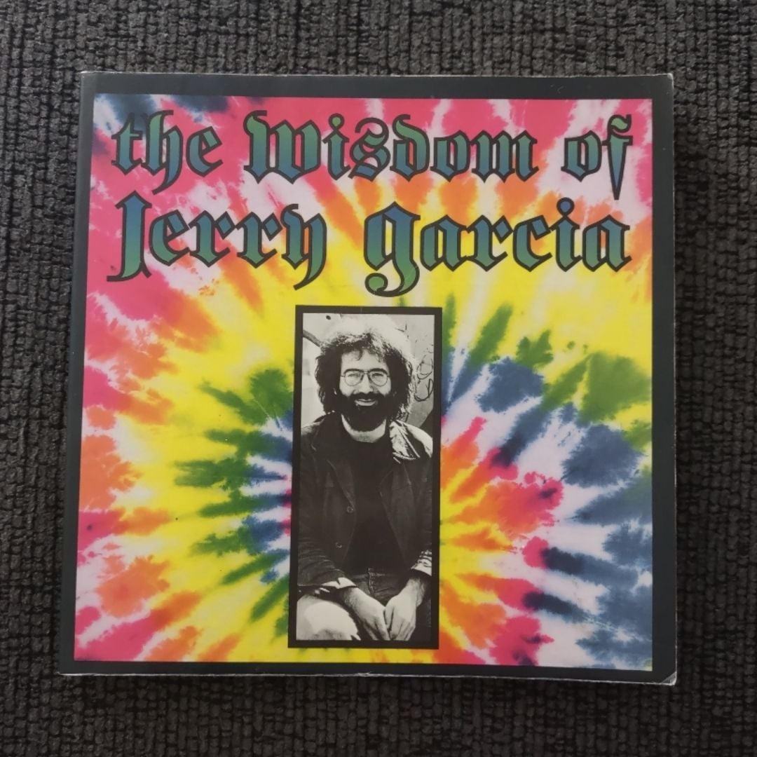 Wisdom of Jerry Garcia by Jerry Garcia