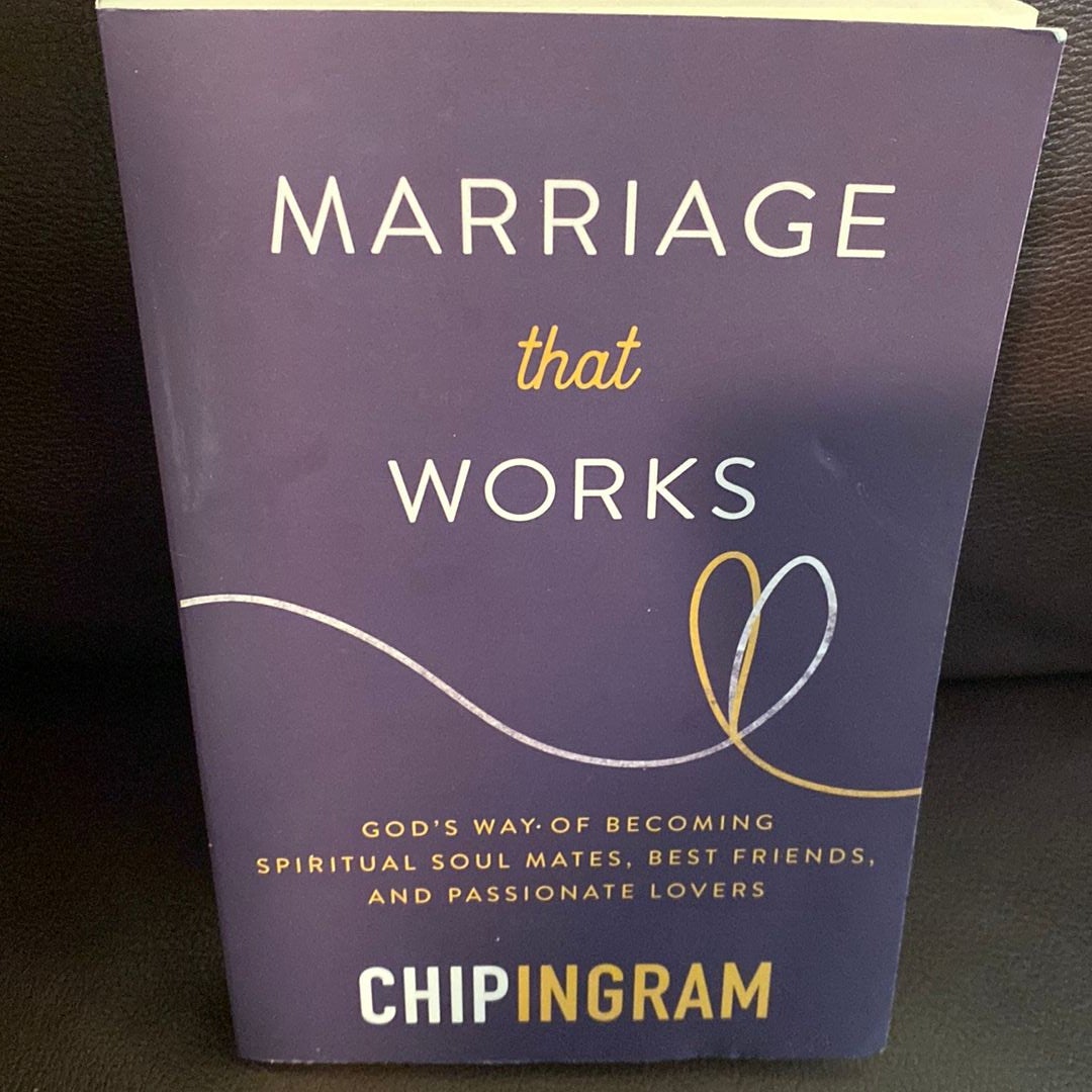Marriage That Works by Chip Ingram