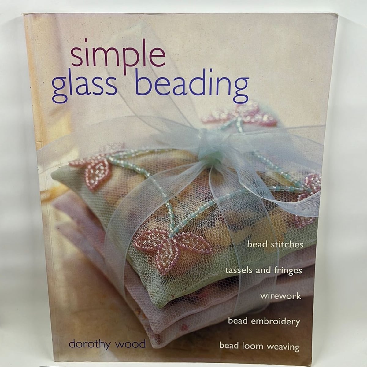 Simple Glass Beading by Dorothy Wood