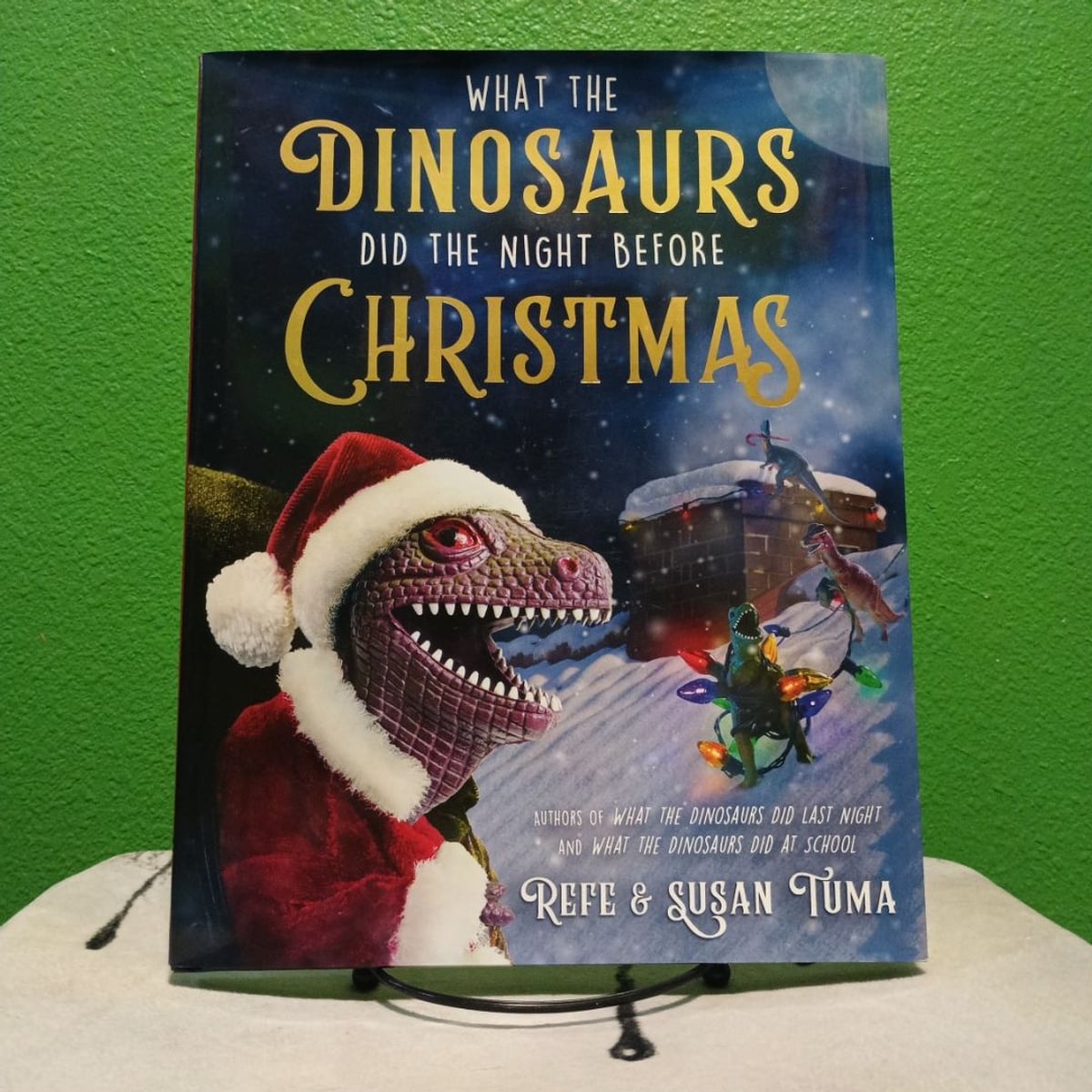 What the Dinosaurs Did the Night Before Christmas by Refe Tuma, Susan Tuma