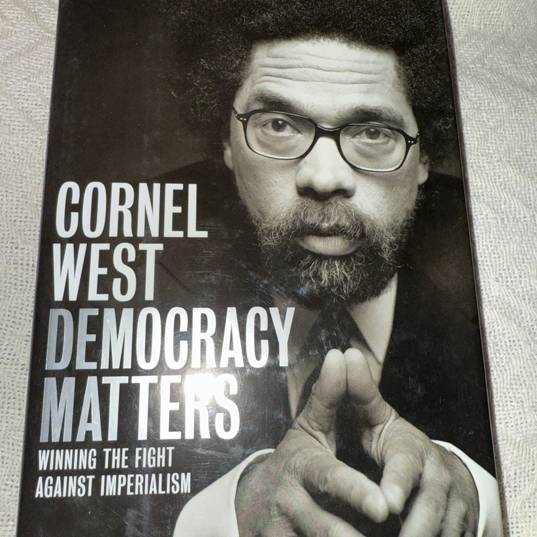 Democracy Matters by Cornel West