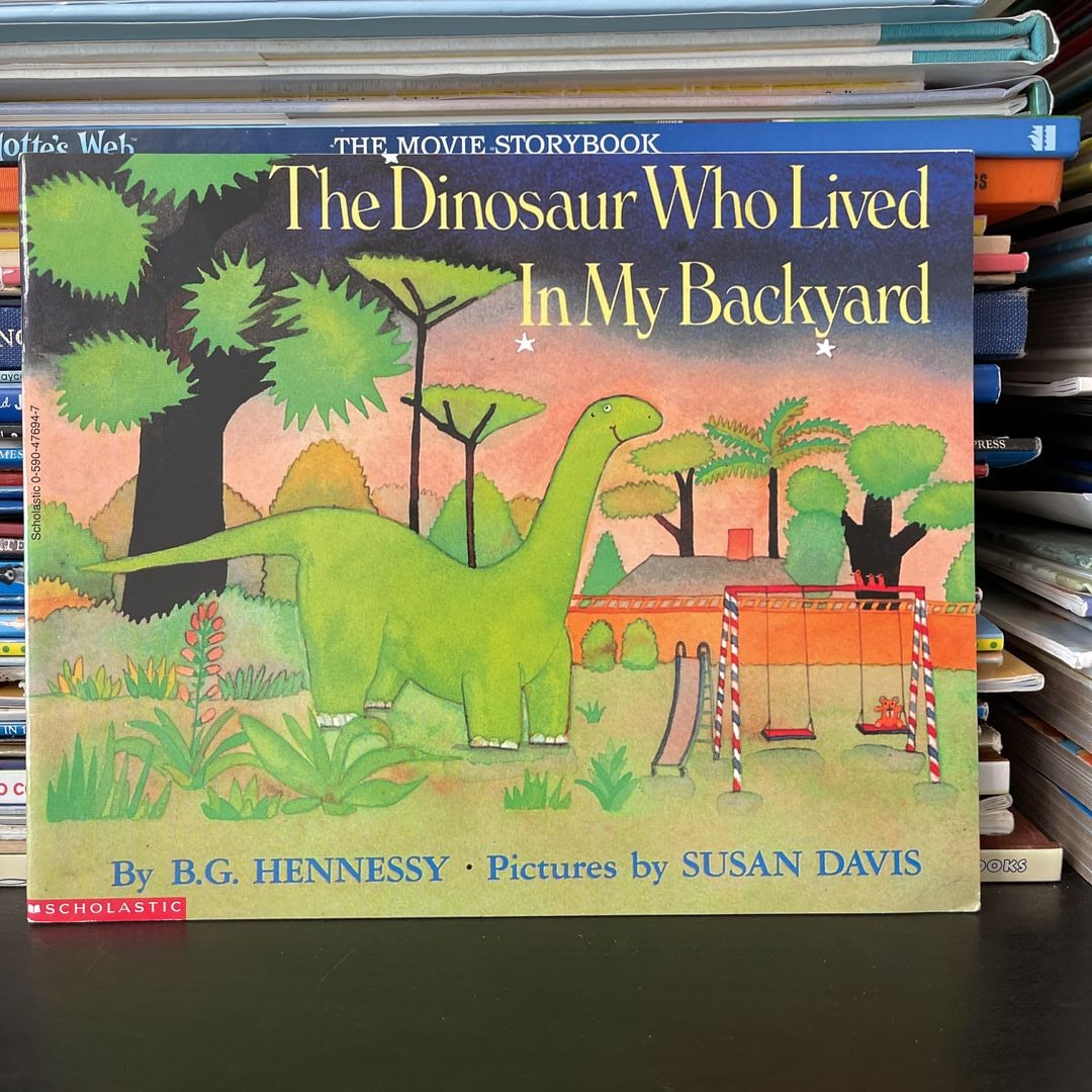 The Dinosaur Who Lived in my Backyard by B.G. Hennessy, Paperback | Pangobooks