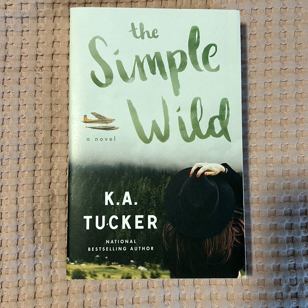 The Simple Wild by K. A. Tucker, Paperback | Pangobooks