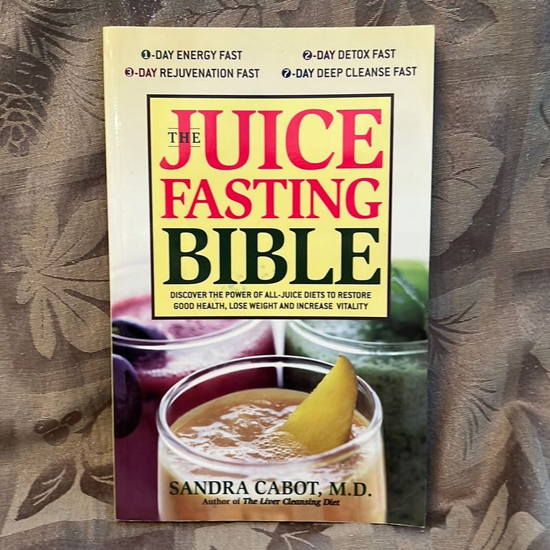 The Juice Fasting Bible by Sandra Cabot