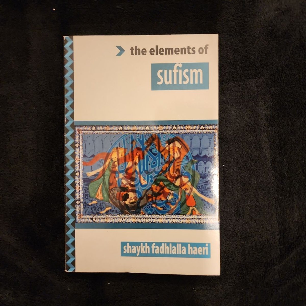 Elements of Sufism by Shaykh Fadhlalla-Haeri