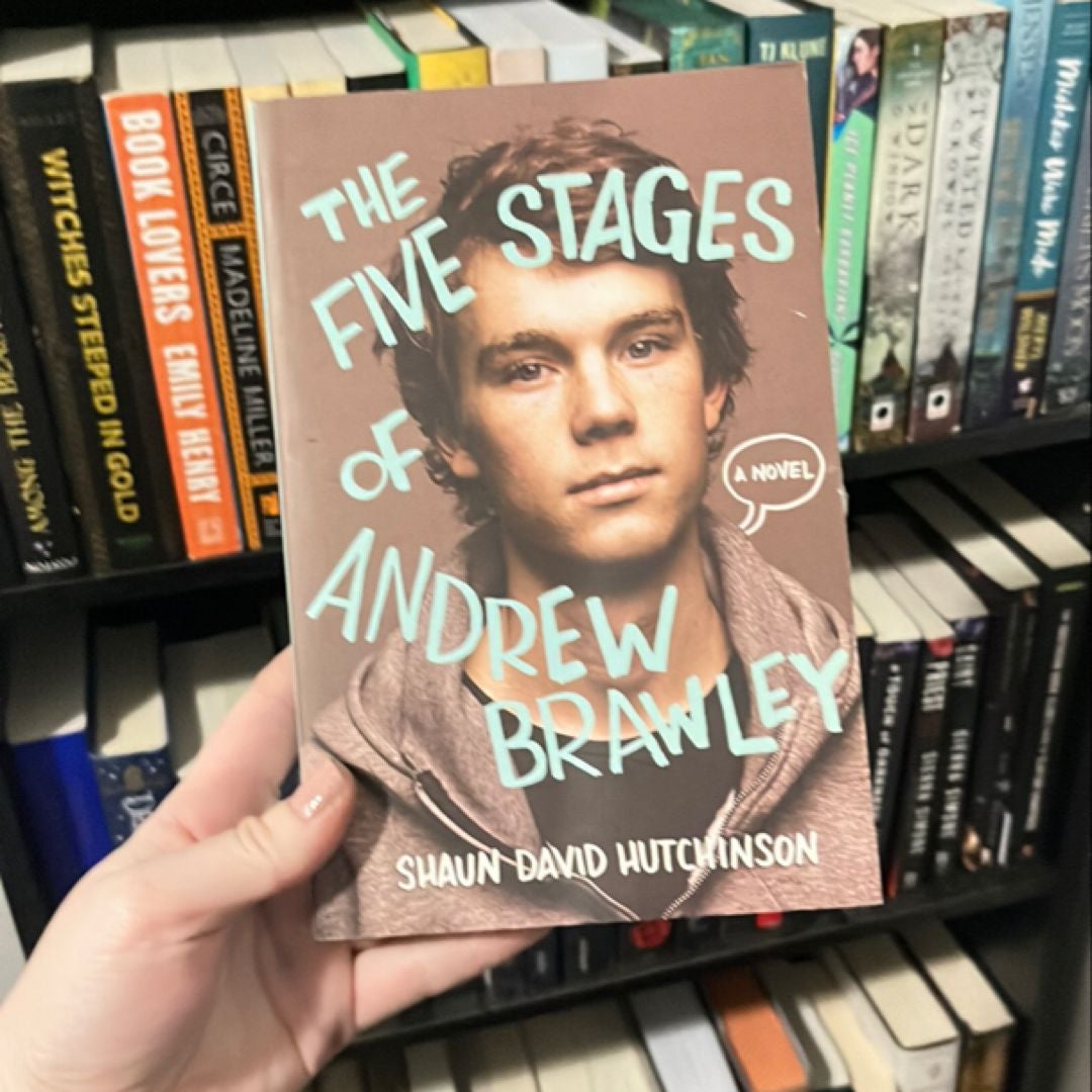 The Five Stages of Andrew Brawley by Shaun David Hutchinson