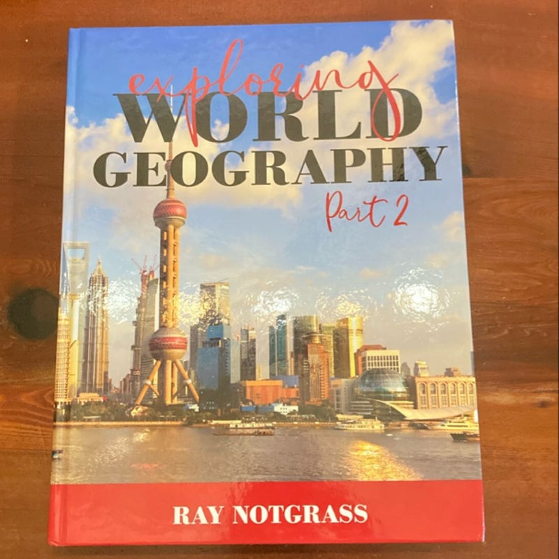 Exploring World Geography by Ray Notgrass