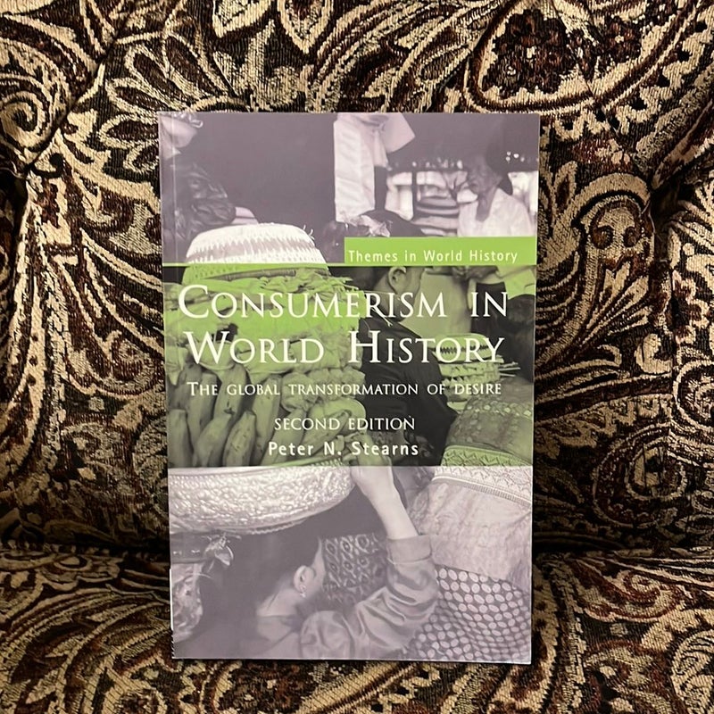 Consumerism in World History by Peter N. Stearns