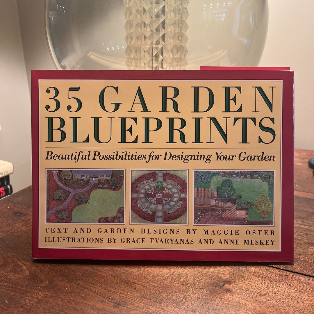 Thirty-Five Garden Blueprints by Maggie Oster