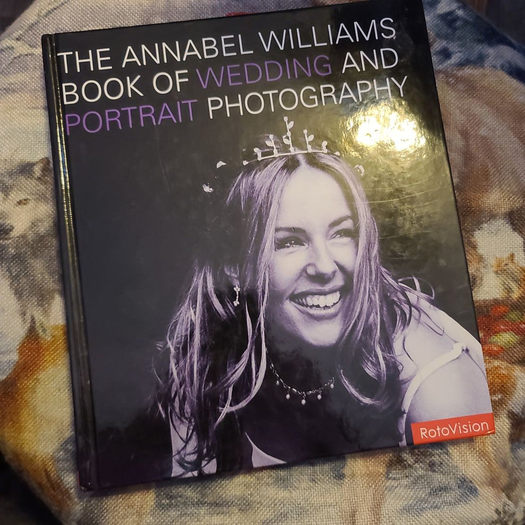 Annabel Williams Book of Wedding and Portrait Photography by Annabel ...