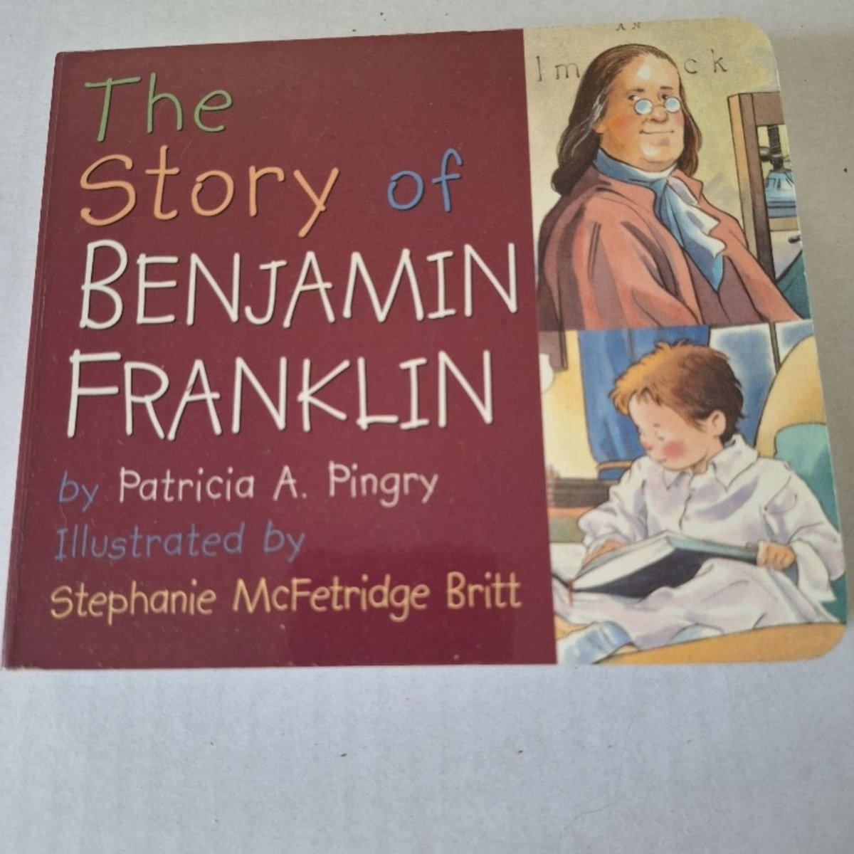 The Story of Benjamin Franklin by Patricia A. Pingry