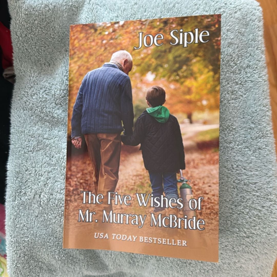 The Five Wishes of Mr. Murray Mcbride by Joe Siple