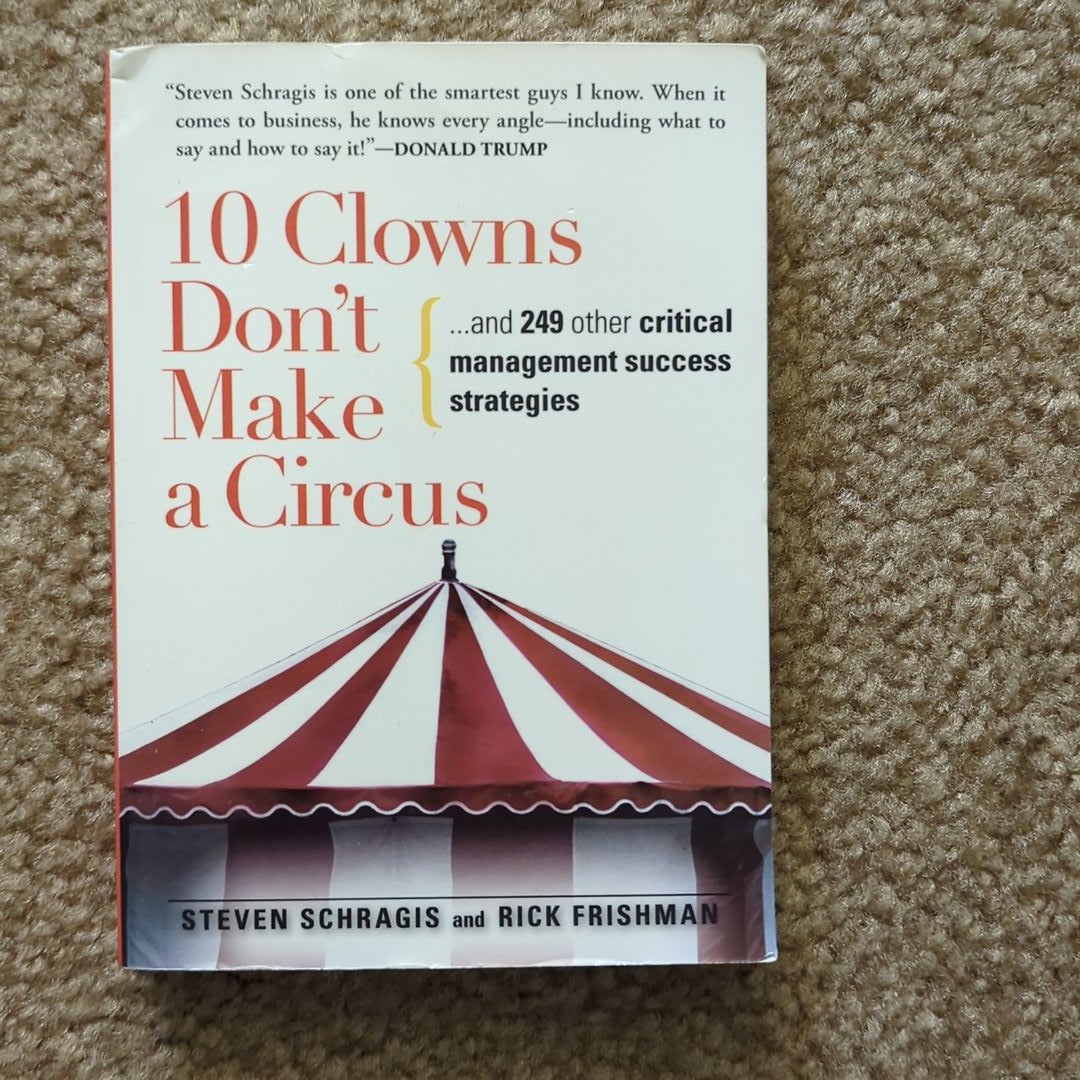 10 Clowns Don't Make a Circus by Steven Schragis, Rick Frishman